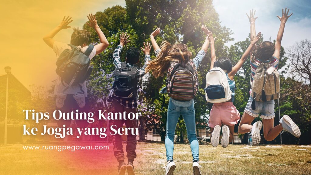 Tips Outing Kantor ke Jogja yang Seru dan Berkesan